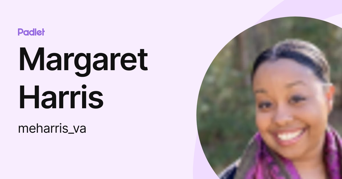 Margaret Harris (meharris_va) profile | Padlet