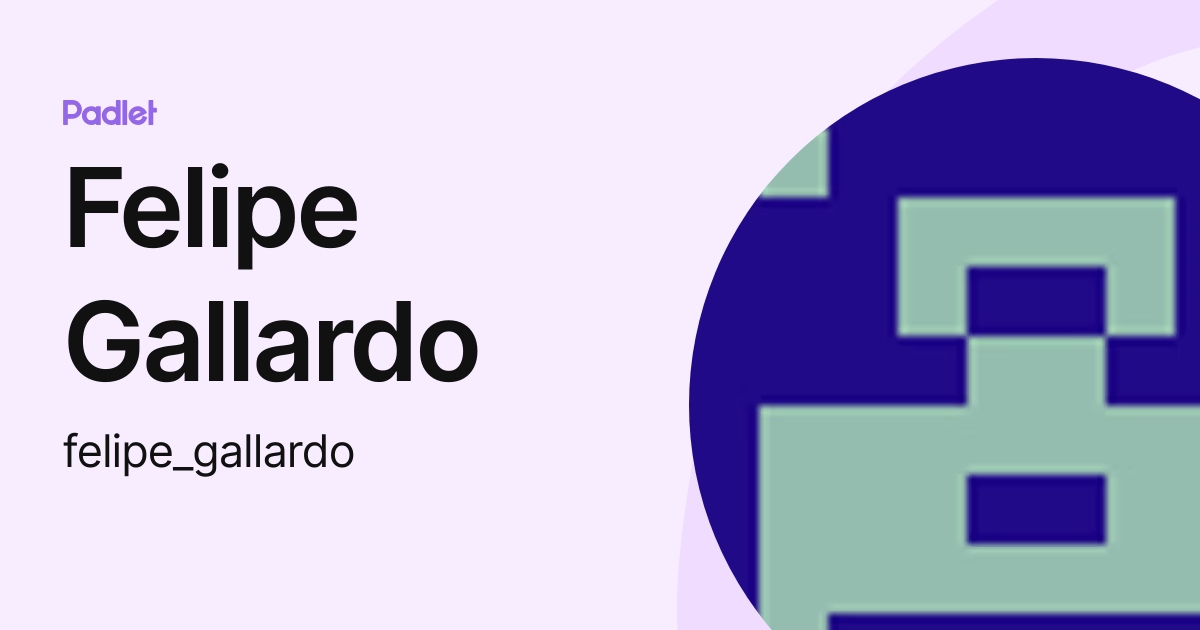 Felipe Gallardo (felipe_gallardo) profile | Padlet