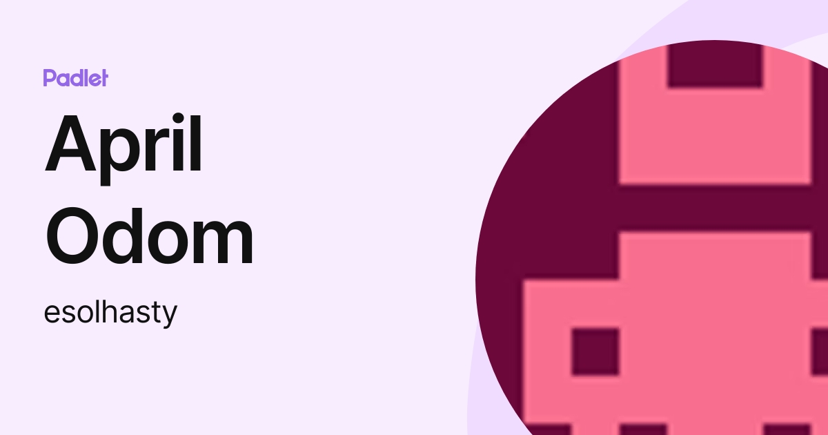 April Odom (esolhasty) profile | Padlet