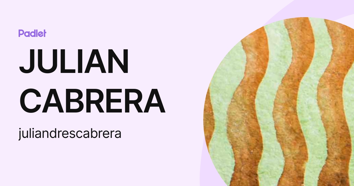 JULIAN CABRERA (juliandrescabrera) profile | Padlet