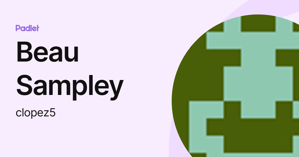 Beau Sampley (clopez5) profile | Padlet