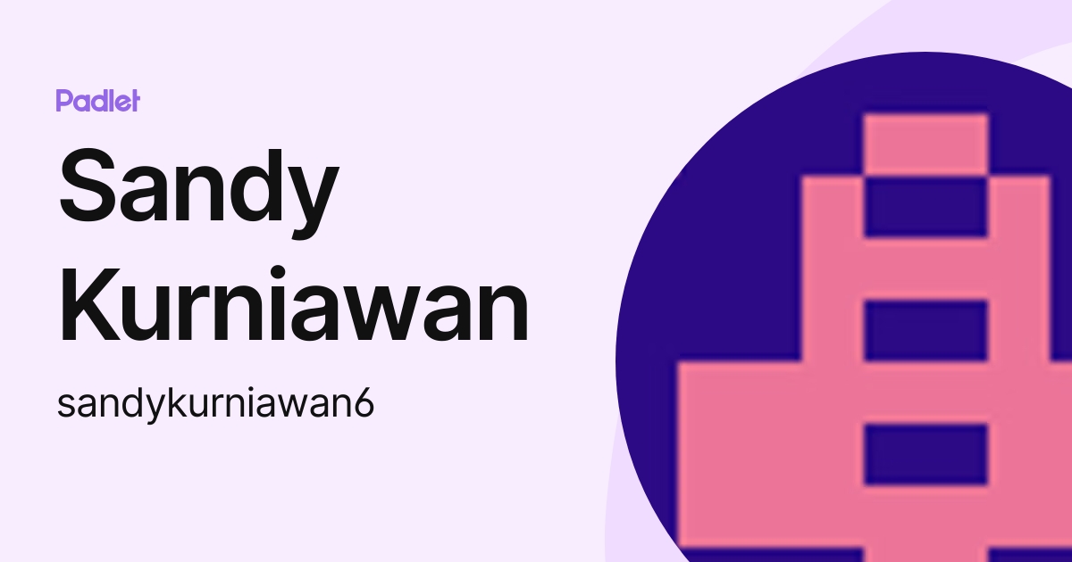 Sandy Kurniawan (sandykurniawan6) profile | Padlet