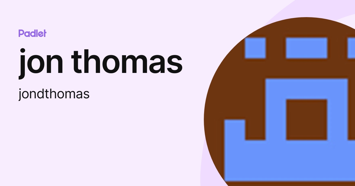 jon thomas (jondthomas) profile | Padlet