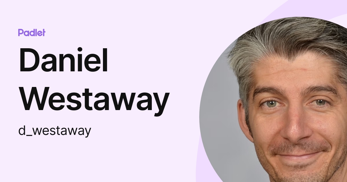 Daniel Westaway (d_westaway) profile | Padlet