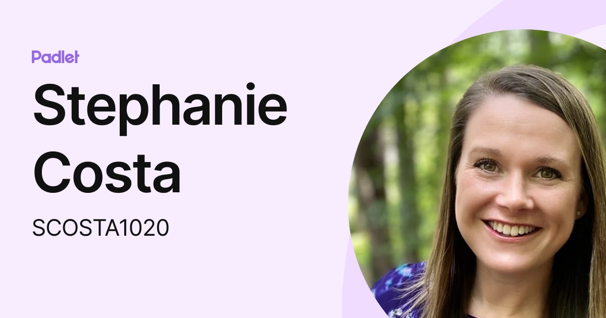 Stephanie Costa (SCOSTA1020) profile | Padlet