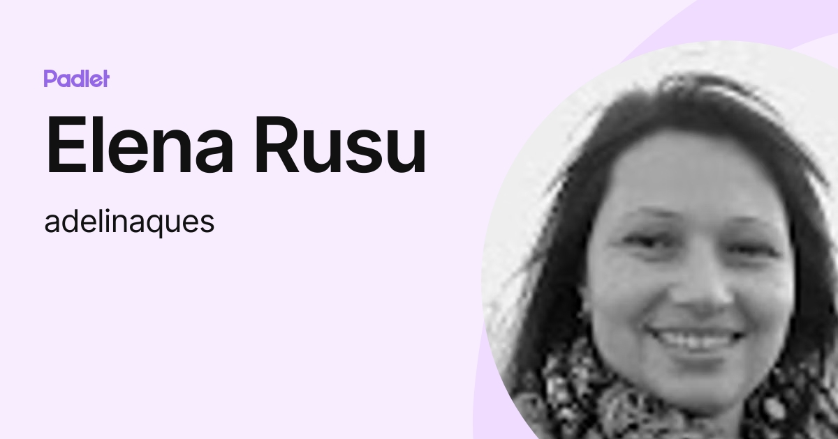 Elena Rusu (adelinaques) profile | Padlet