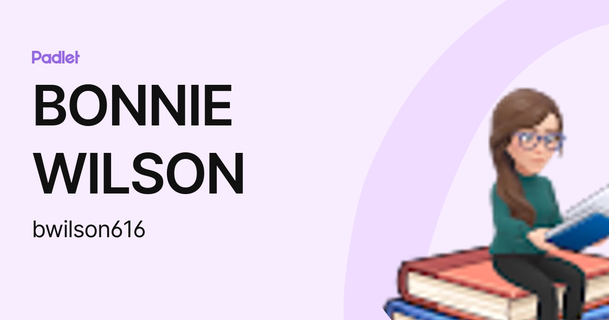 BONNIE WILSON (bwilson616) profile | Padlet