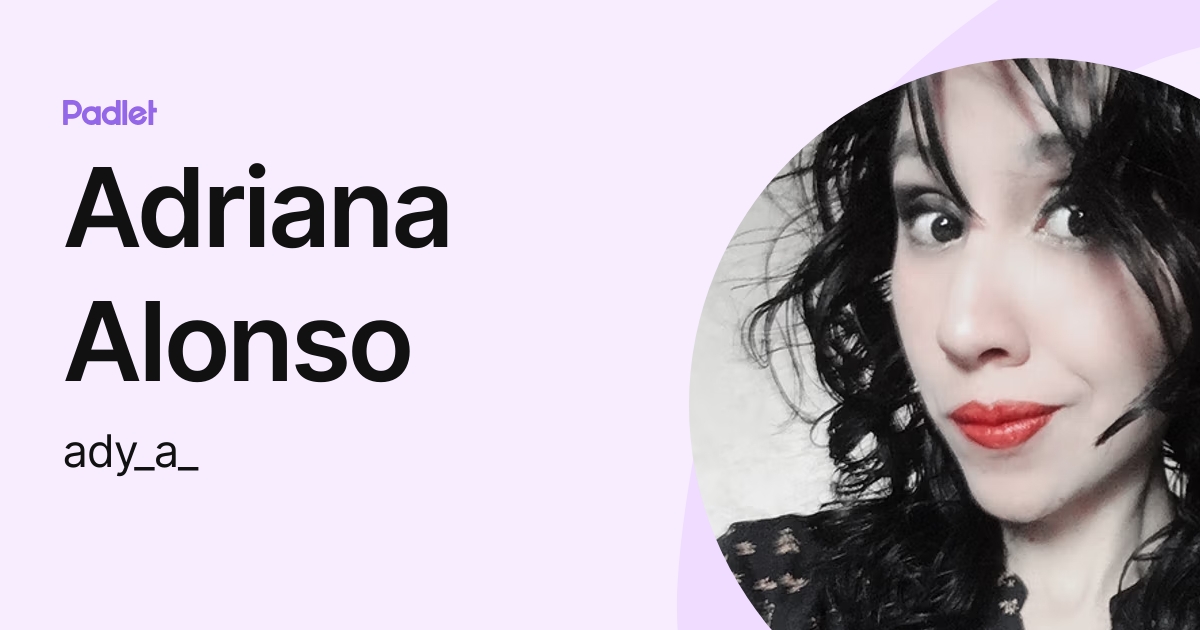 Adriana Alonso (ady_a_) profile | Padlet