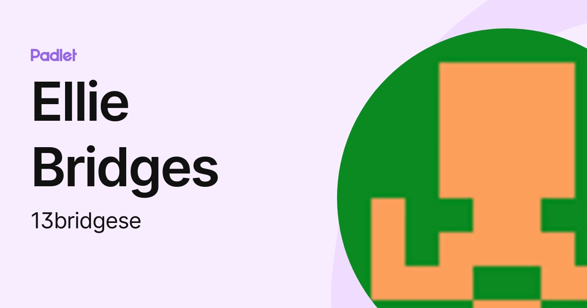 Ellie Bridges (13bridgese) profile | Padlet
