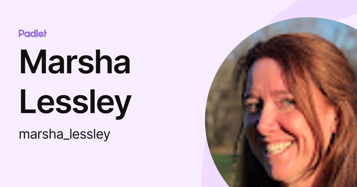 Marsha Lessley (marsha_lessley) profile | Padlet
