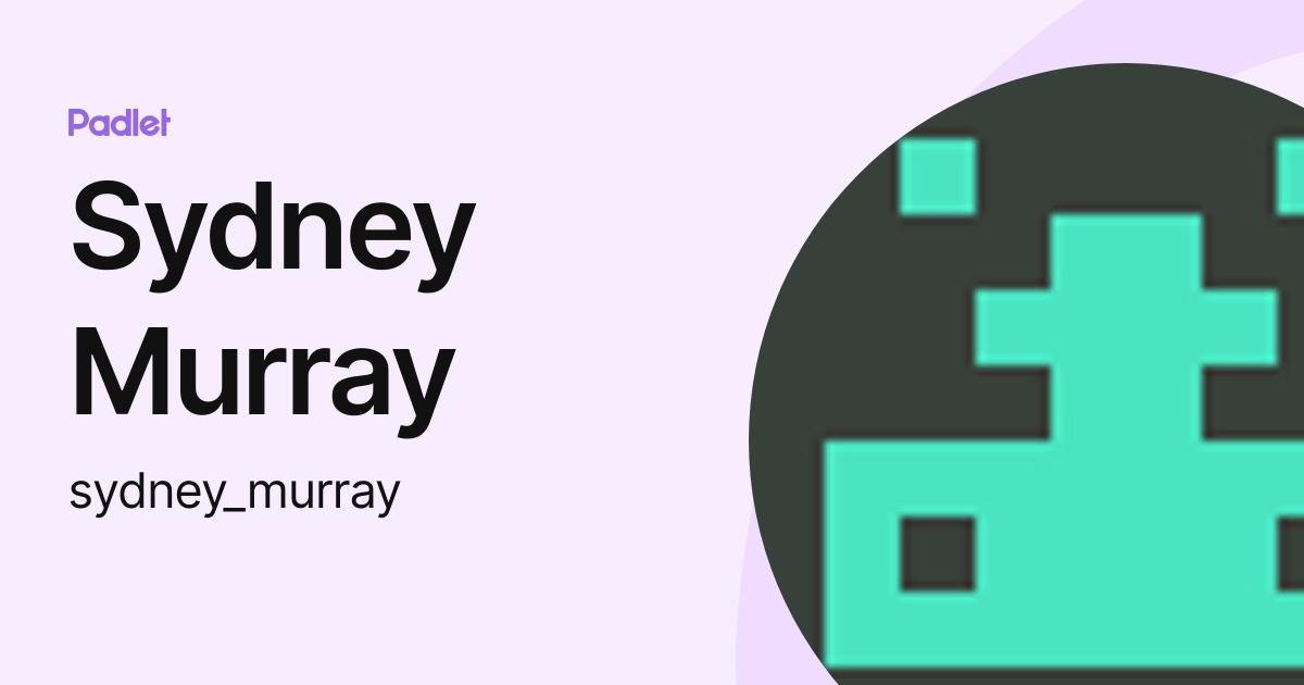 Sydney Murray (sydney_murray) profile | Padlet