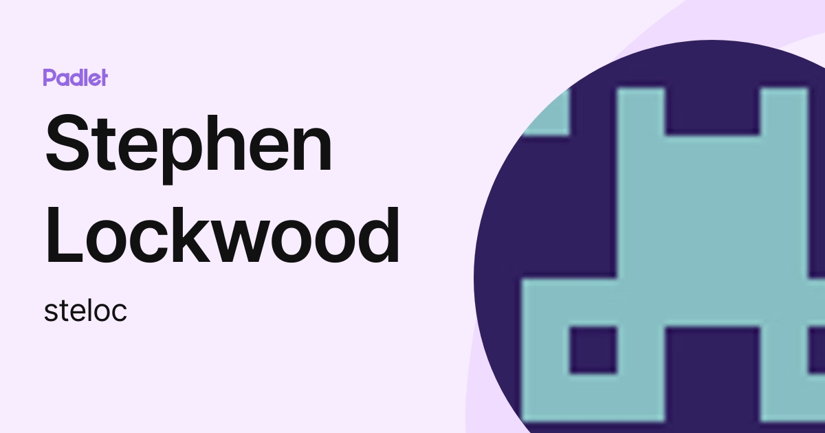 Stephen Lockwood (steloc) profile | Padlet