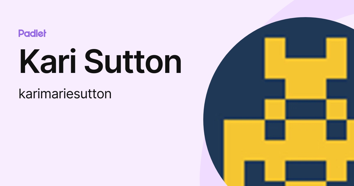 Kari Sutton (karimariesutton) profile | Padlet