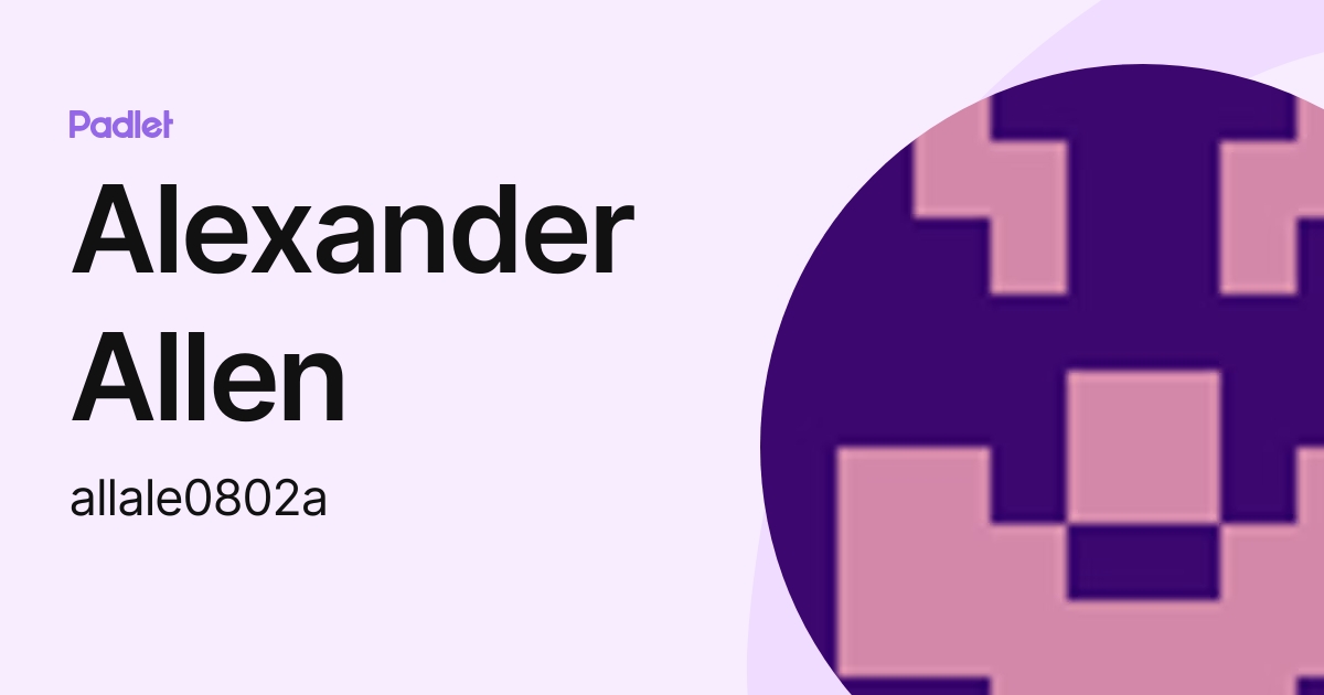 Alexander Allen (allale0802a) profile | Padlet