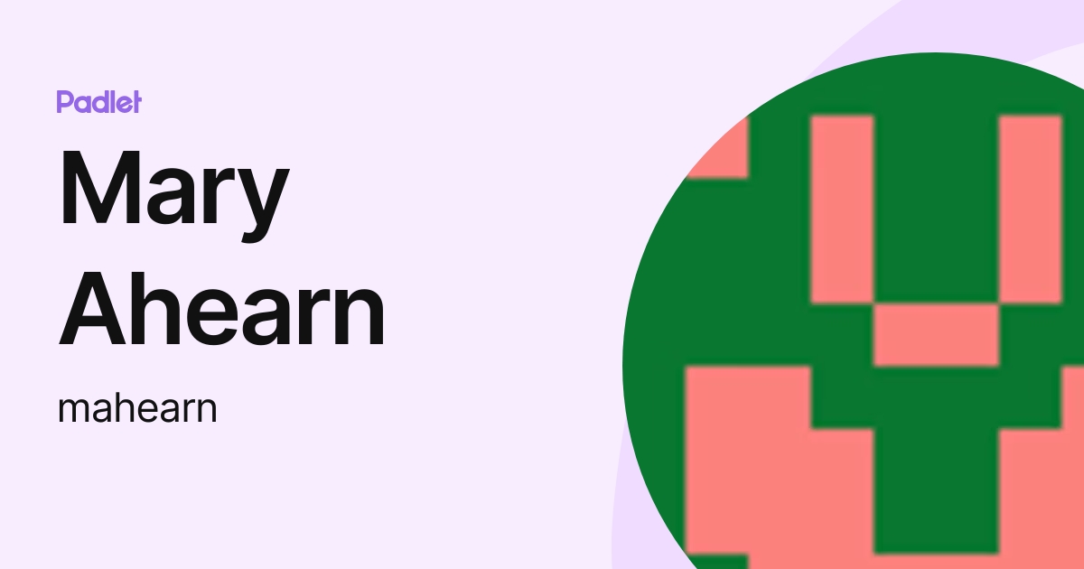 Mary Ahearn (mahearn) profile | Padlet