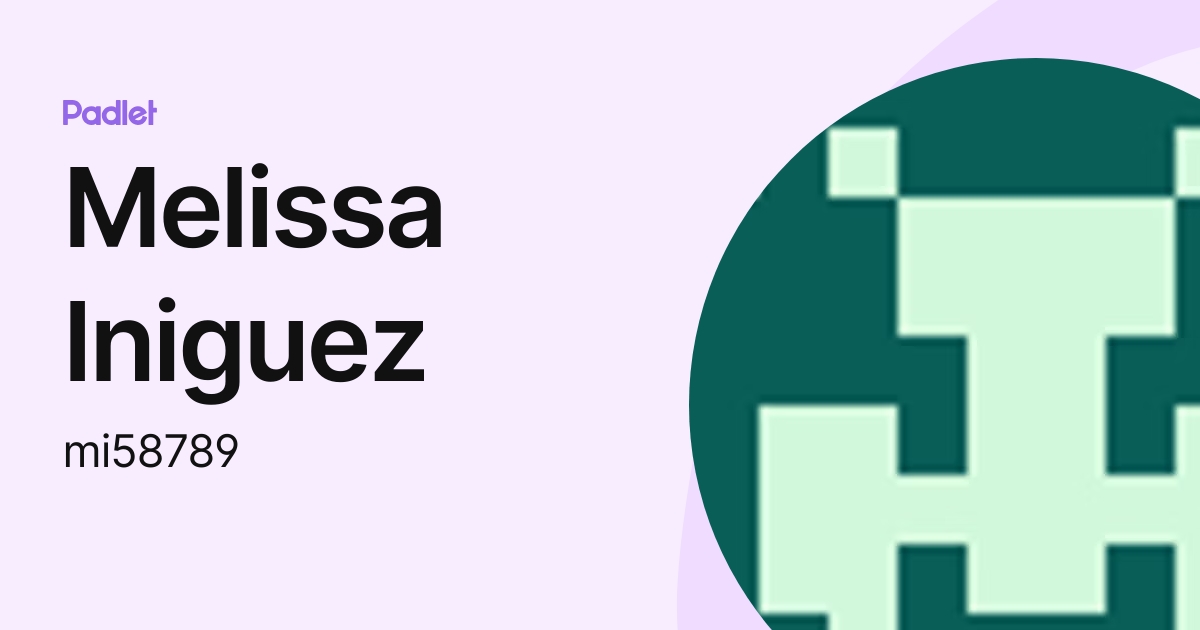 Melissa Iniguez (mi58789) profile | Padlet