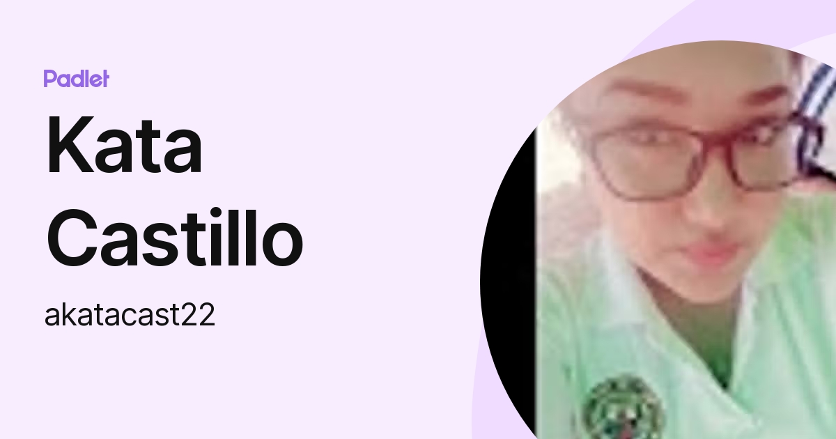 Kata Castillo (akatacast22) profile | Padlet