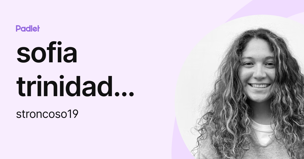 sofia trinidad troncoso andrades (stroncoso19) profile | Padlet