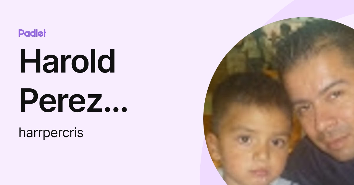 Harold Perez Garcia (harrpercris) profile | Padlet