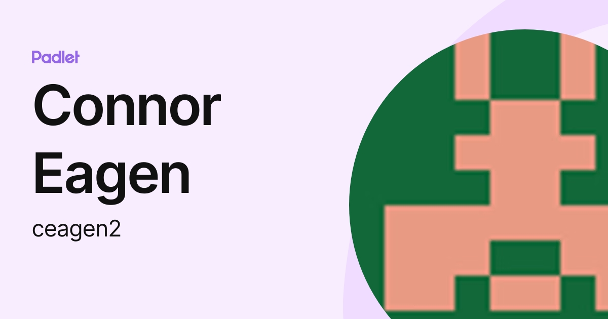 Connor Eagen (ceagen2) profile | Padlet