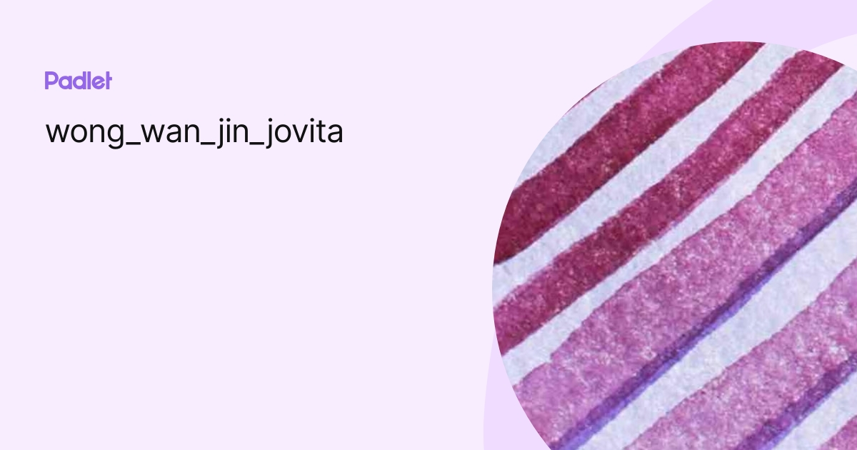 wong_wan_jin_jovita profile | Padlet