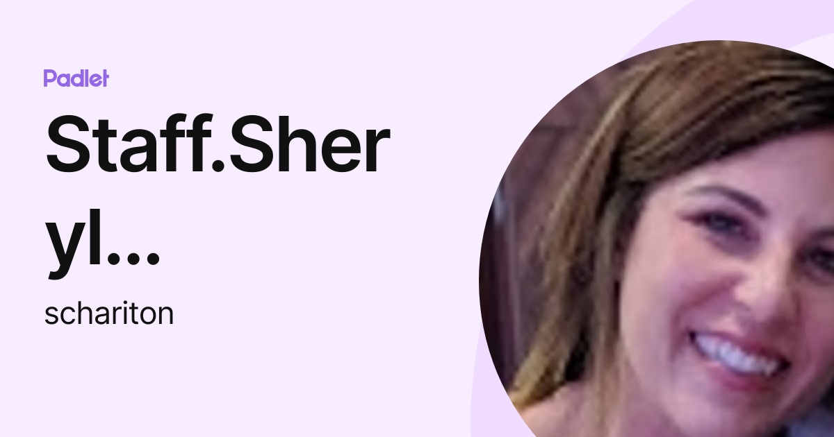 Staff.Sheryl Chariton-Kirshenbaum (schariton) profile | Padlet