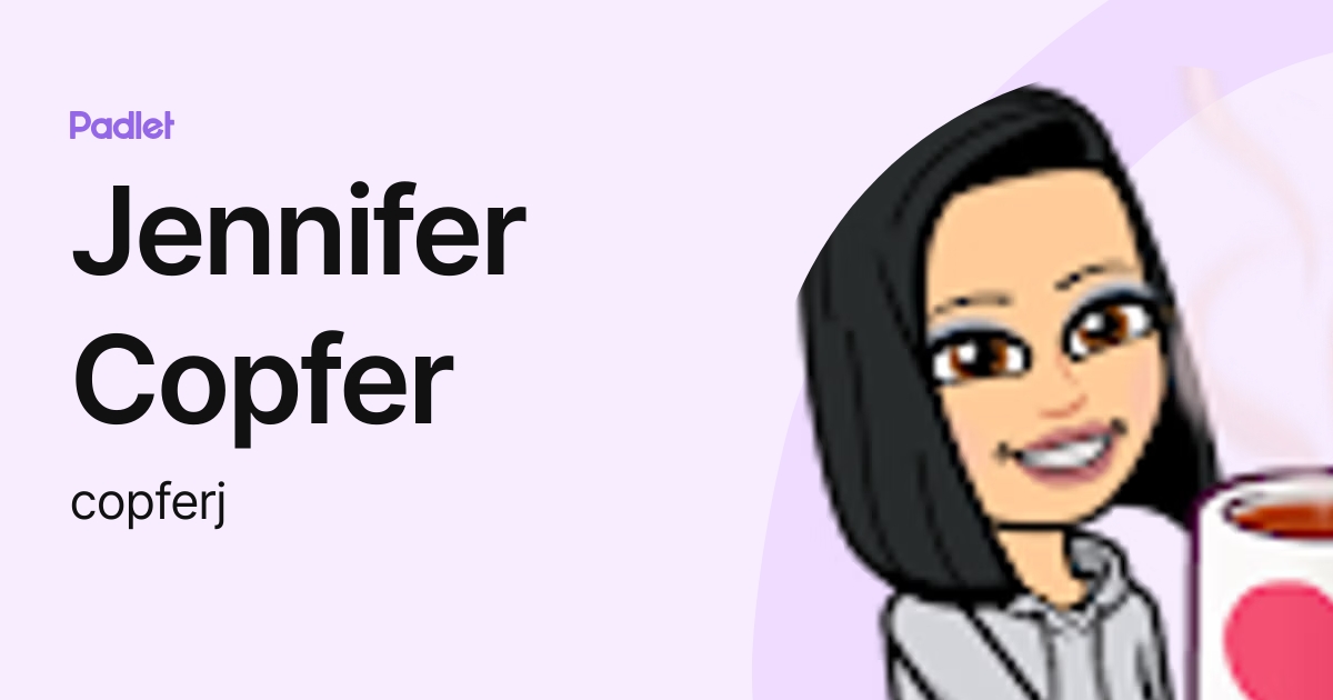 Jennifer Copfer (copferj) profile | Padlet