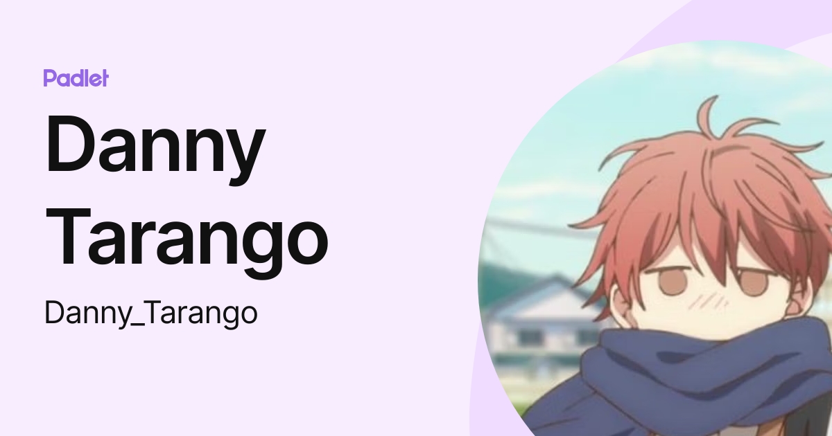 Danny Tarango (Danny_Tarango) profile | Padlet