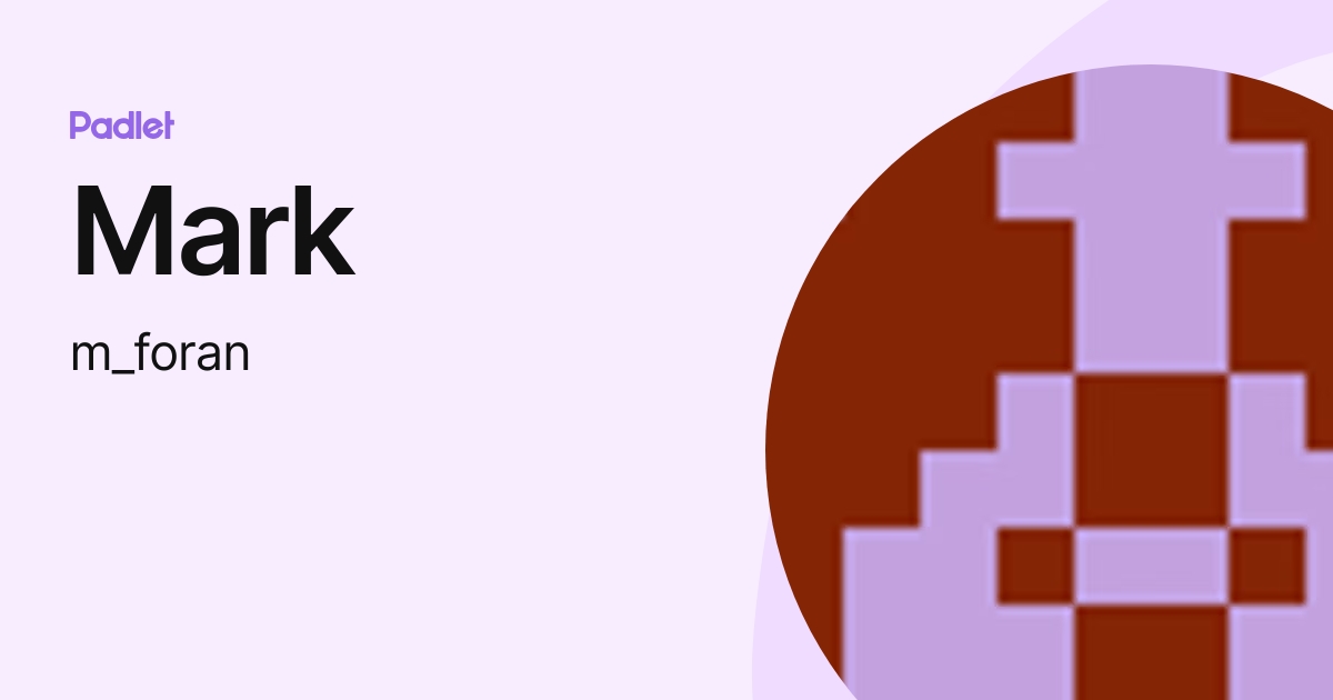 Mark (m_foran) profile | Padlet