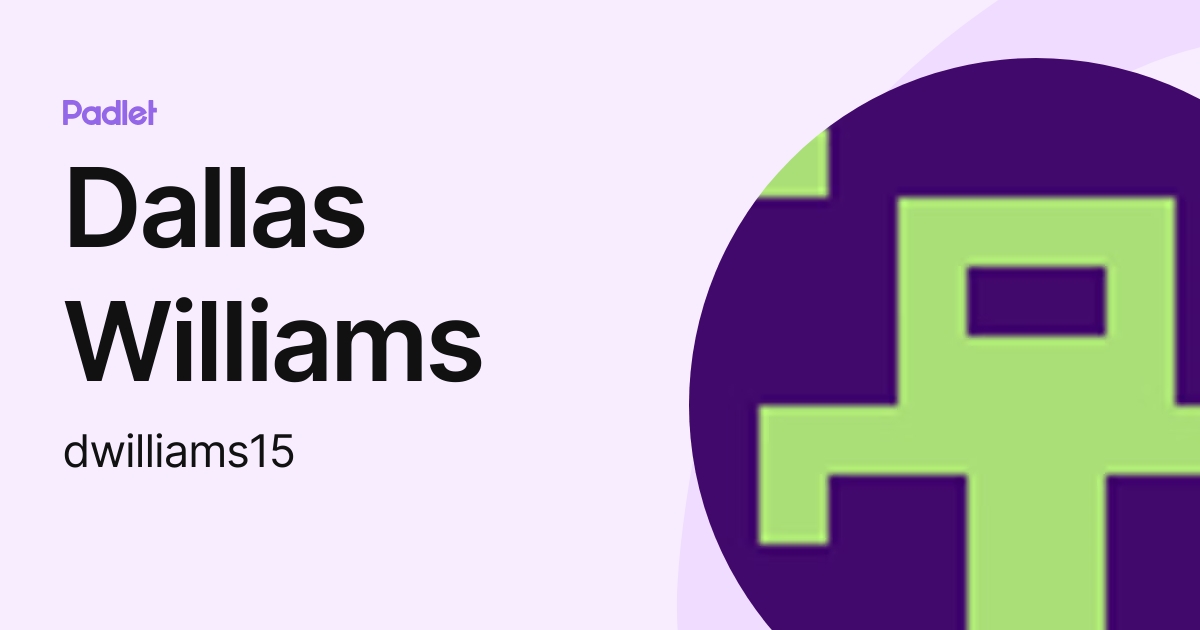 Dallas Williams (dwilliams15) profile | Padlet
