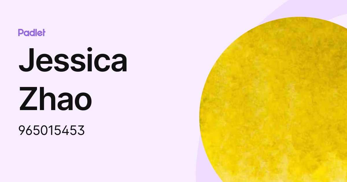 Jessica Zhao (965015453) profile | Padlet