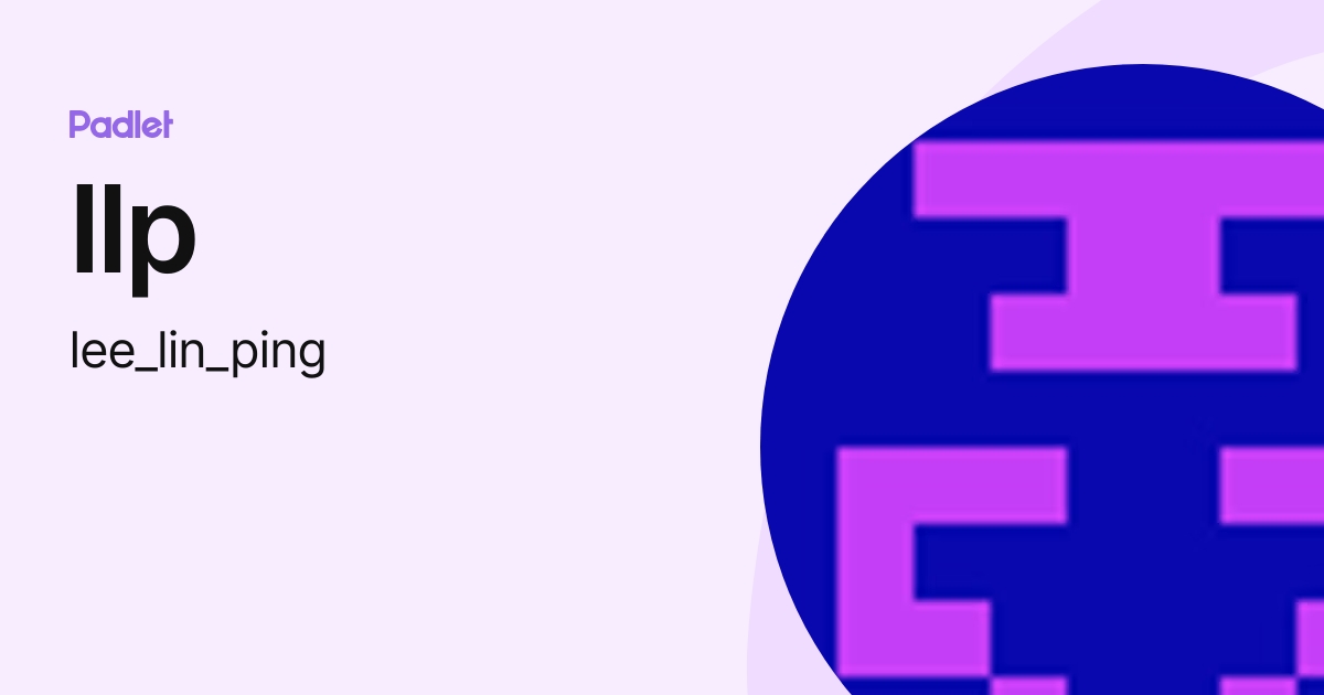 llp (lee_lin_ping) profile | Padlet