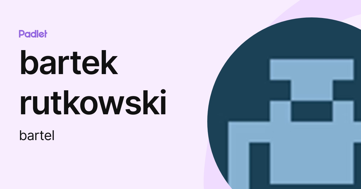 bartek rutkowski (bartel) profile | Padlet