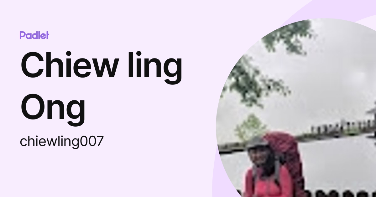Chiew ling Ong (chiewling007) profile | Padlet