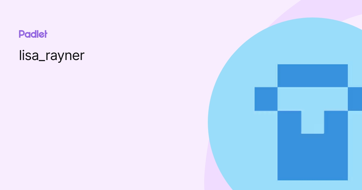 lisa_rayner profile | Padlet