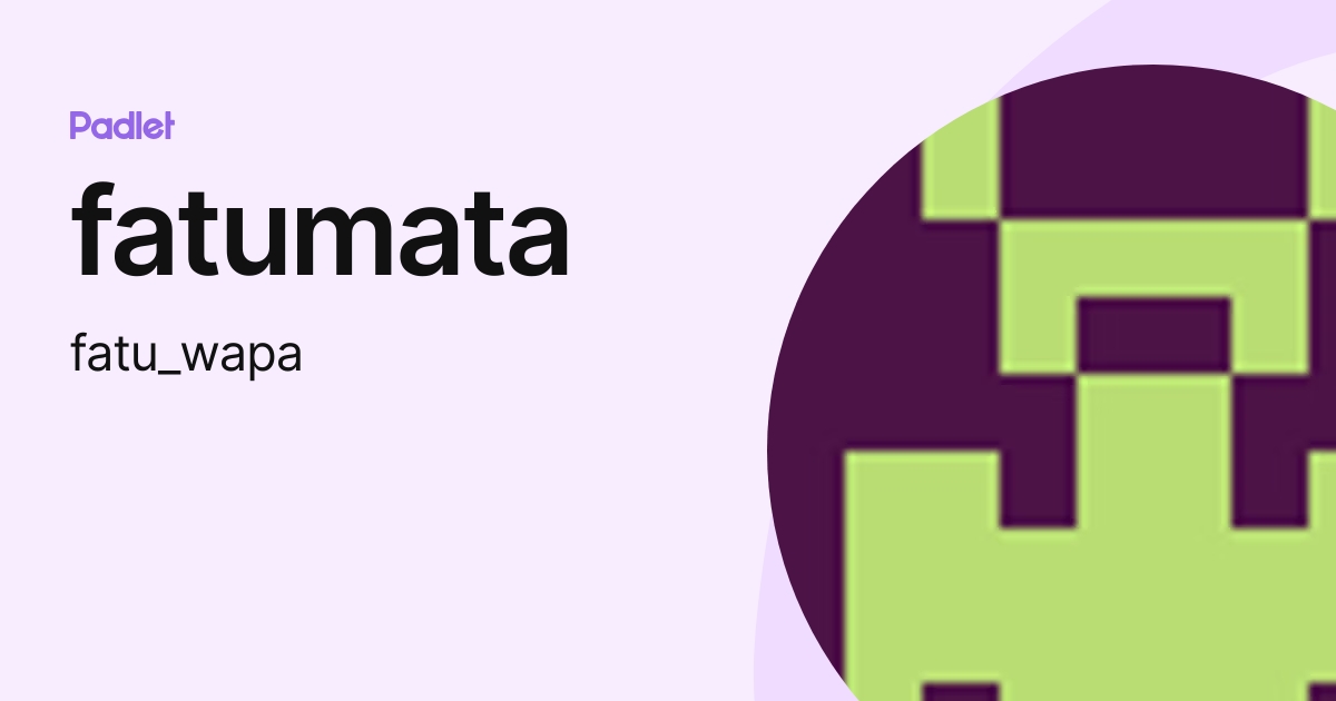 fatumata (fatu_wapa) profile | Padlet