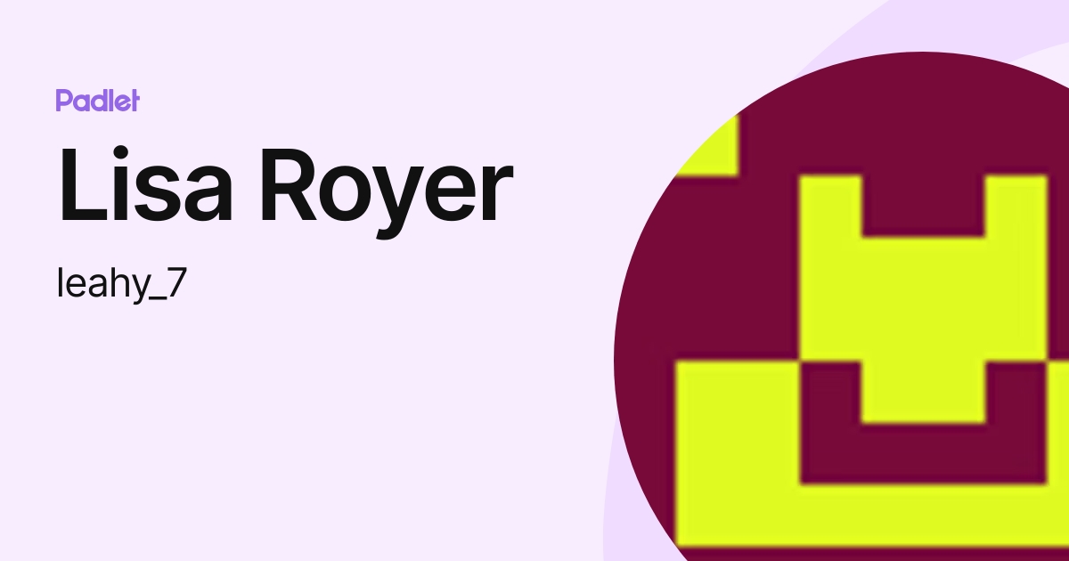 Lisa Royer (leahy_7) profile | Padlet