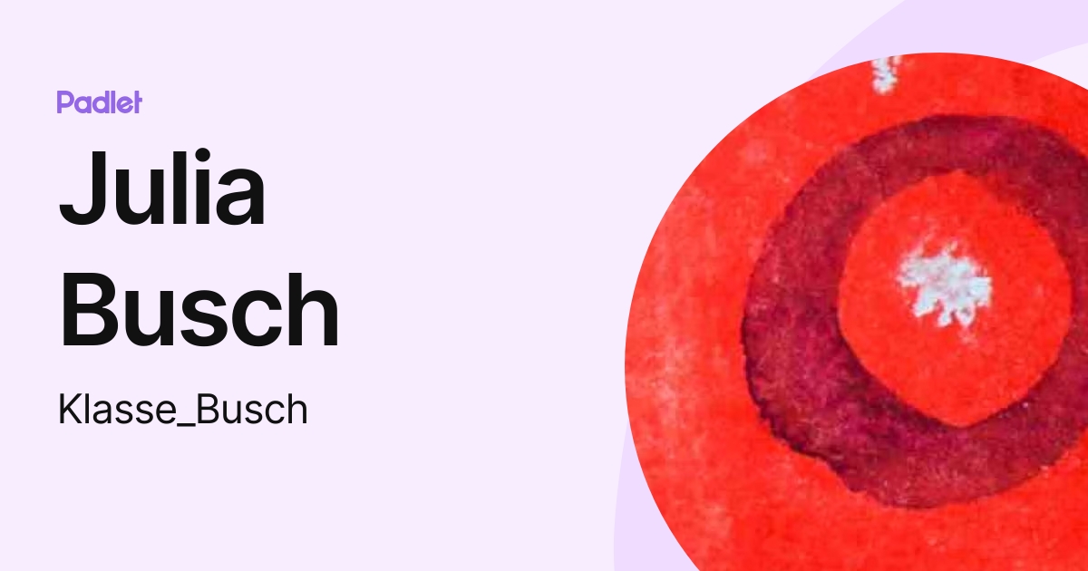 Julia Busch (Klasse_Busch) profile | Padlet