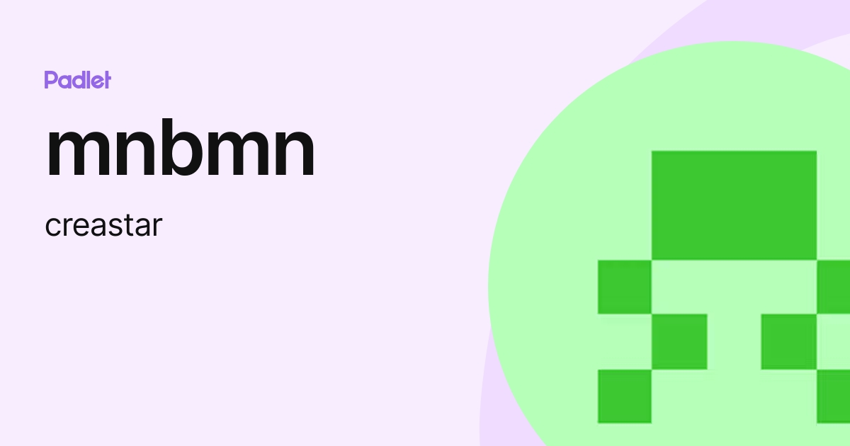 mnbmn (creastar) profile | Padlet