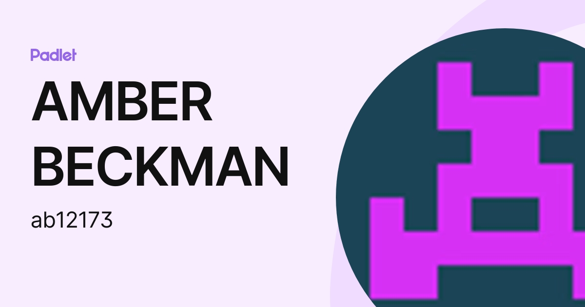 AMBER BECKMAN (ab12173) profile | Padlet