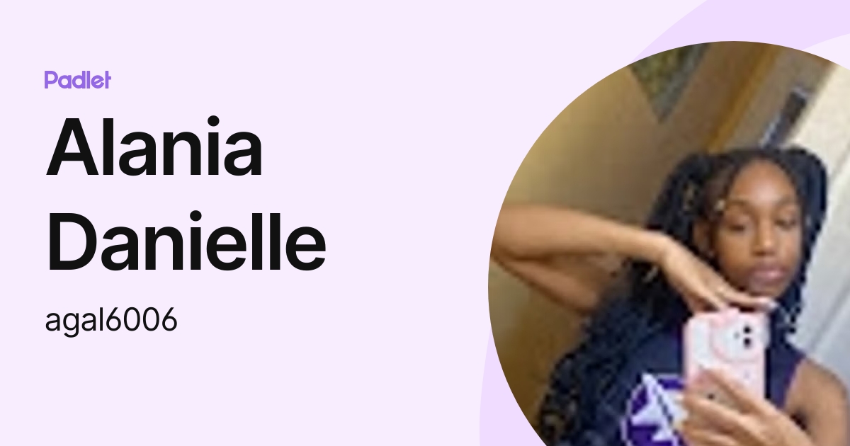 Alania Danielle (agal6006) profile | Padlet