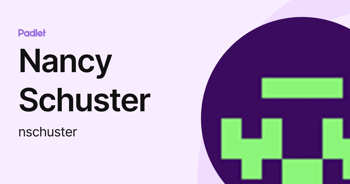 Nancy Schuster (nschuster) profile | Padlet