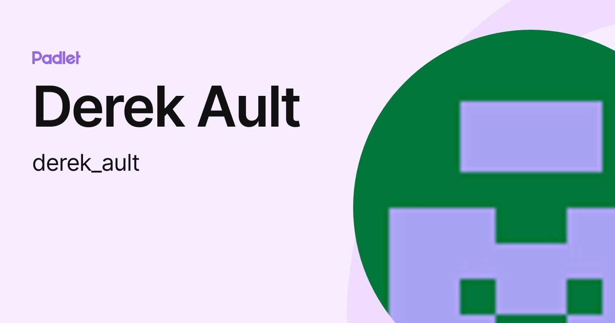 Derek Ault Derek Ault Profile Padlet