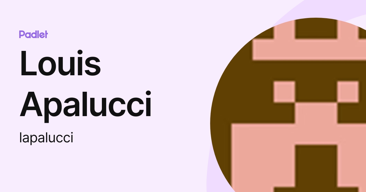 Louis Apalucci (lapalucci) profile | Padlet