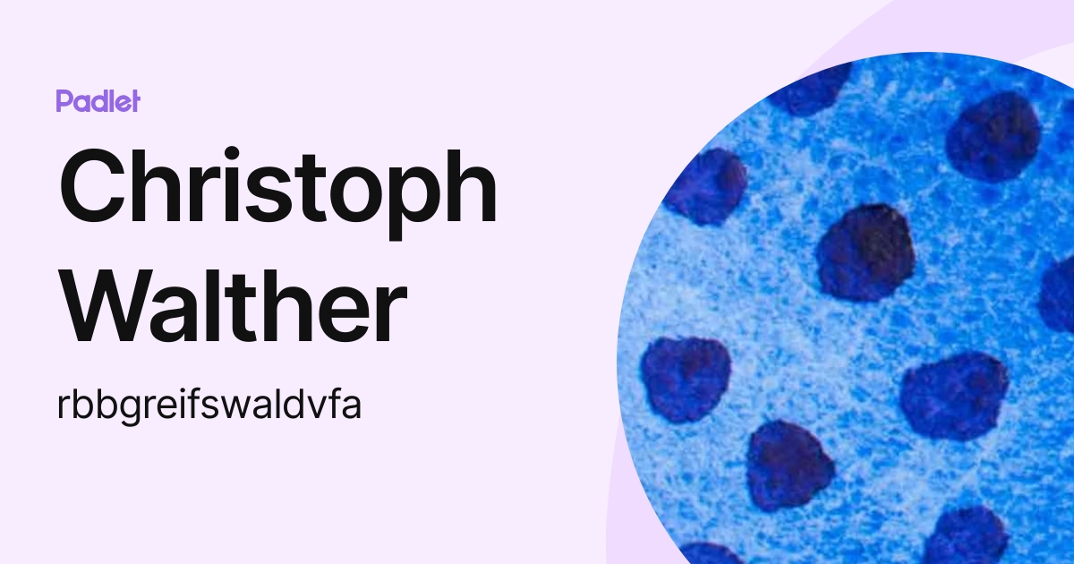 Christoph Walther (rbbgreifswaldvfa) profile | Padlet