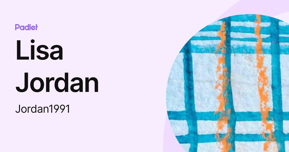 Lisa Jordan (Jordan1991) profile | Padlet