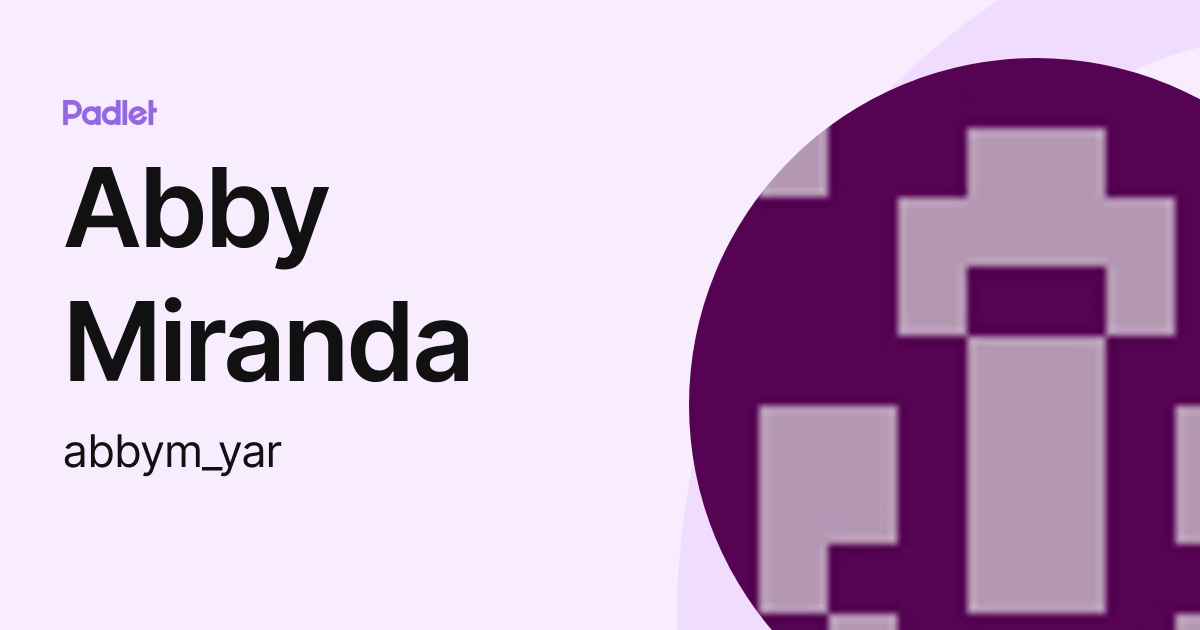 Abby Miranda (abbym_yar) profile | Padlet