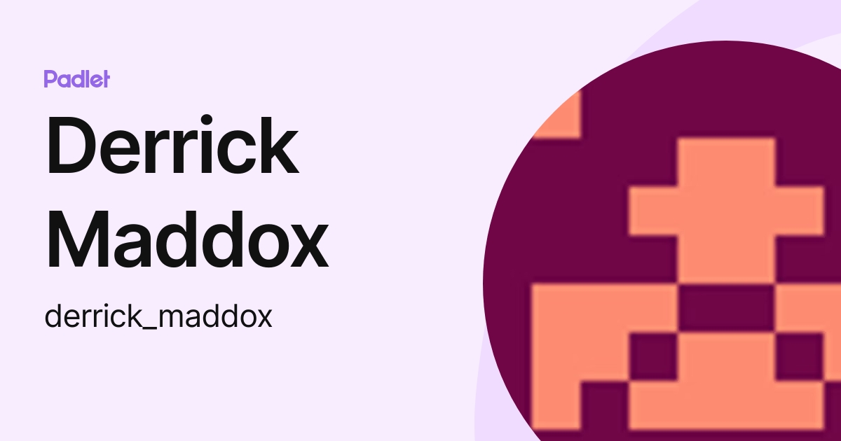 Derrick Maddox (derrick_maddox) profile | Padlet