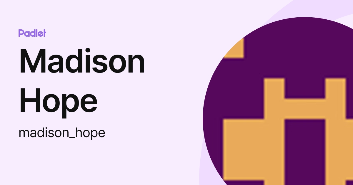Madison Hope (madison_hope) profile | Padlet