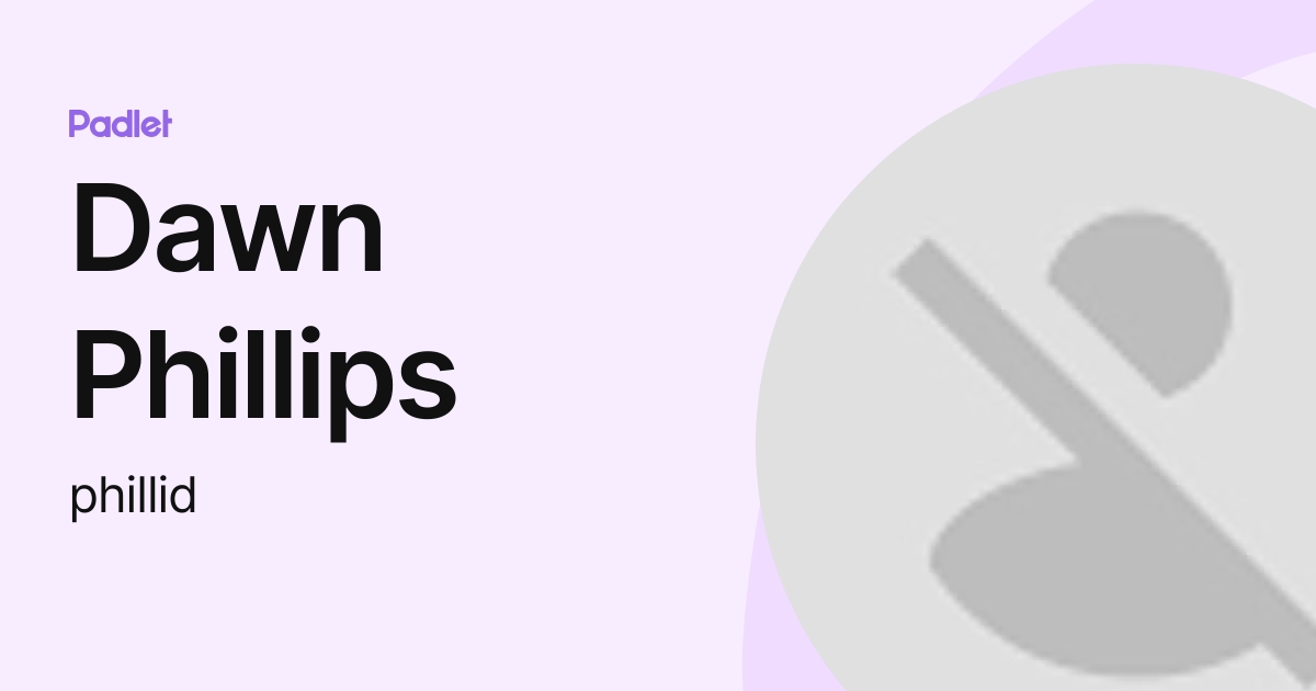 Dawn Phillips (phillid) profile | Padlet